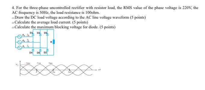 Solved 4. For the three-phase uncontrolled rectifier with | Chegg.com