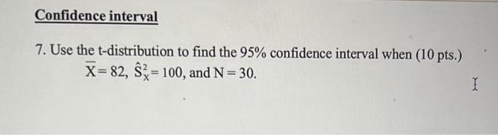 Solved 7. Use the t-distribution to find the 95% confidence | Chegg.com