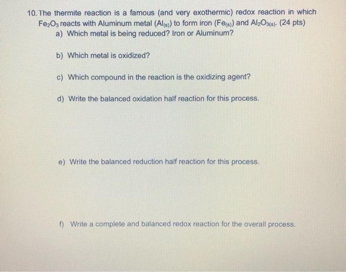 Solved 10. The thermite reaction is a famous (and very | Chegg.com