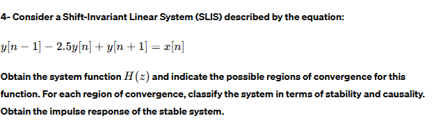 Solved 4- ﻿Consider a Shift-Invariant Linear System (SLIS) | Chegg.com