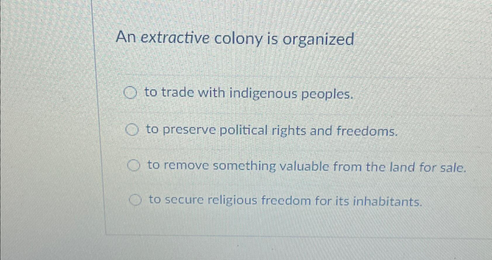 Solved An extractive colony is organizedto trade with | Chegg.com
