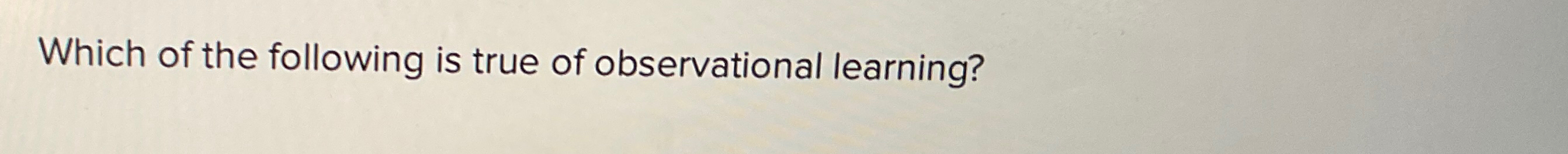 Solved Which of the following is true of observational | Chegg.com