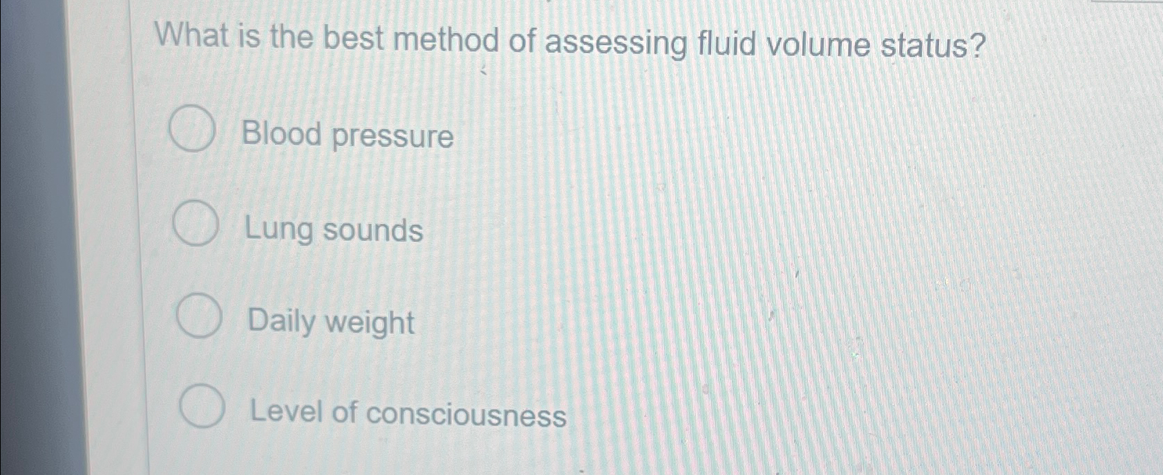 Solved What is the best method of assessing fluid volume | Chegg.com