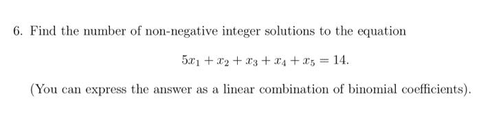 Solved 6. Find the number of non-negative integer solutions | Chegg.com