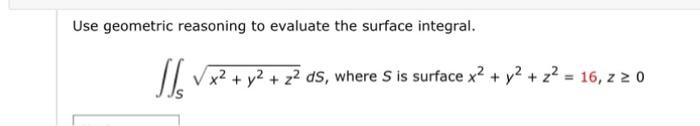 Solved Use geometric reasoning to evaluate the surface | Chegg.com