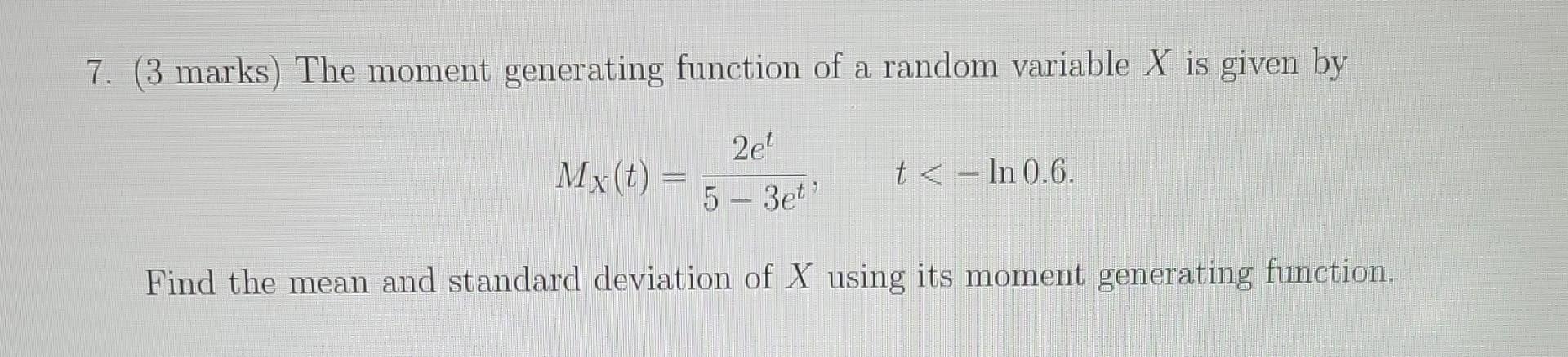 Solved 7. ( 3 marks) The moment generating function of a | Chegg.com
