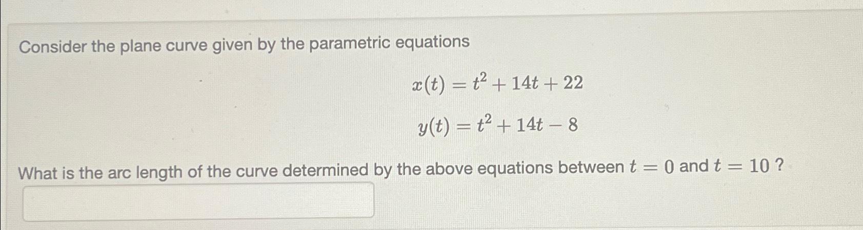 Solved Consider the plane curve given by the parametric | Chegg.com