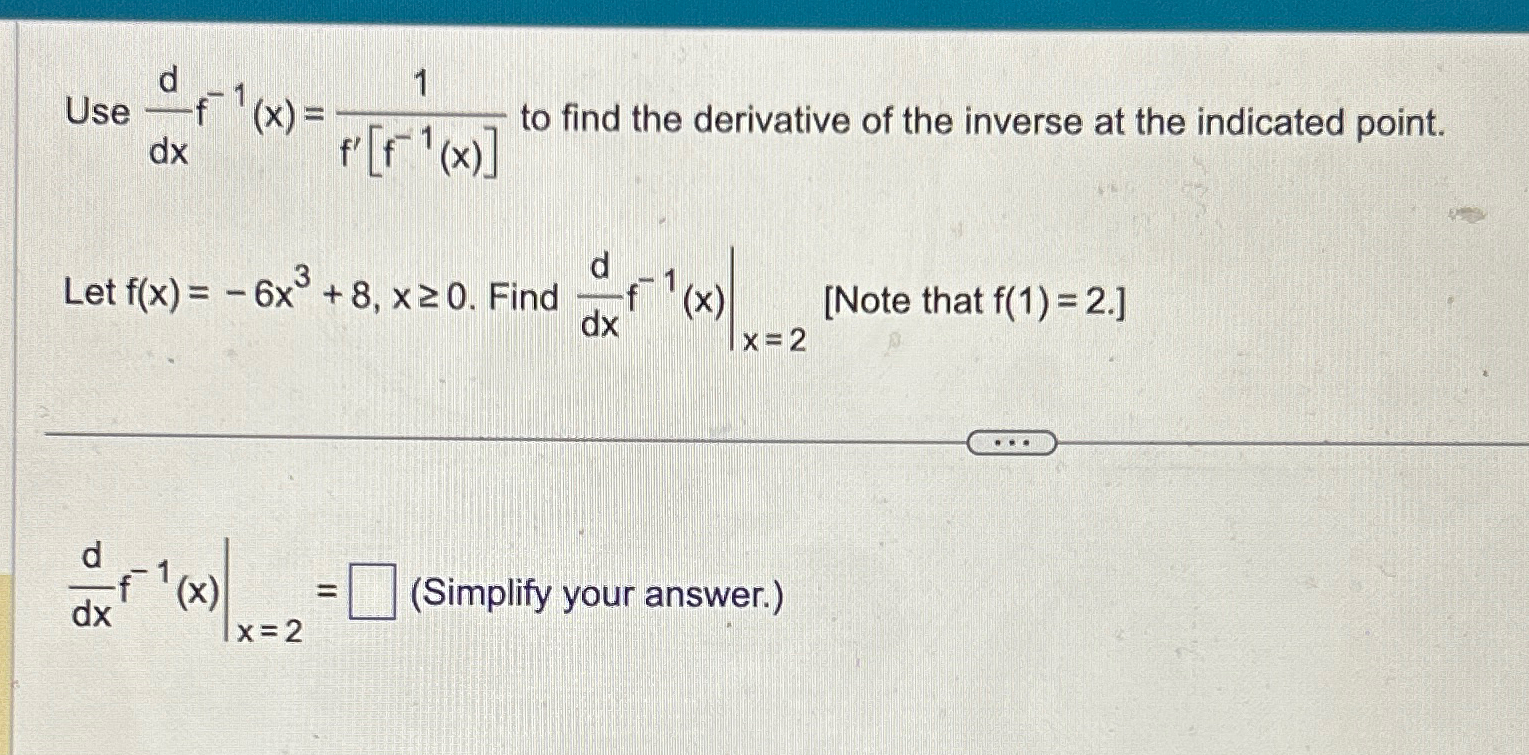 Solved Use ddxf-1(x)=1f'[f-1(x)] ﻿to find the derivative of | Chegg.com
