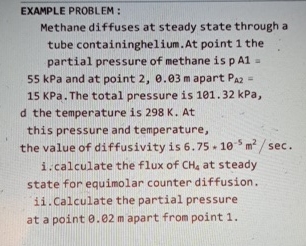 Solved EXAMPLE PROBLEM :Methane diffuses at steady state | Chegg.com