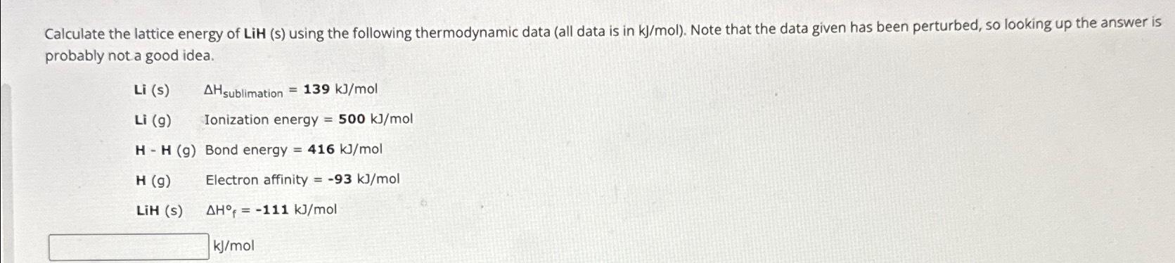Solved Calculate the lattice energy of LiH (s) ﻿using the | Chegg.com