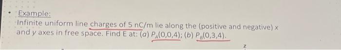 Solved - Example: Infinite uniform line charges of 5nC/m lie | Chegg.com