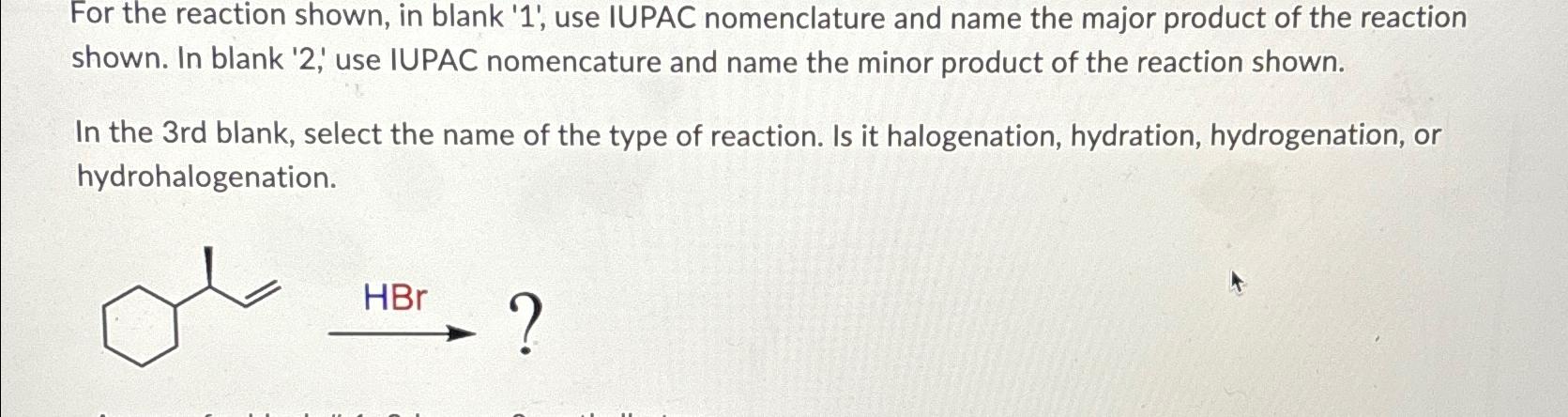 Solved For the reaction shown, in blank '1', ﻿use IUPAC | Chegg.com