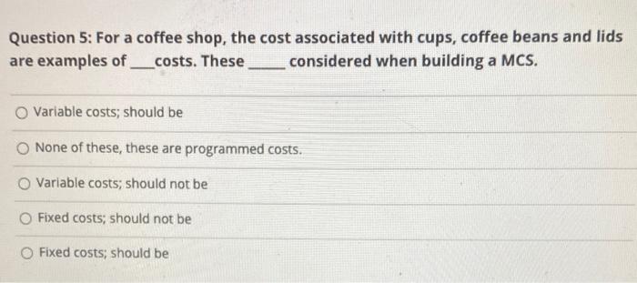 Solved Question 5: For a coffee shop, the cost associated | Chegg.com