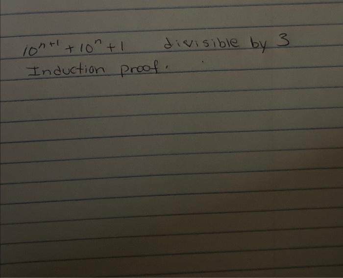 Solved 10n+1+10n+1 divisible by 3 Induction proof. | Chegg.com