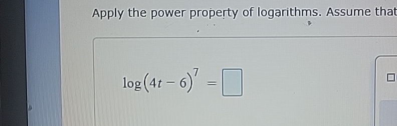 Solved Apply the power property of logarithms. Assume | Chegg.com