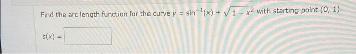 Solved Find the arc length function for the curve | Chegg.com