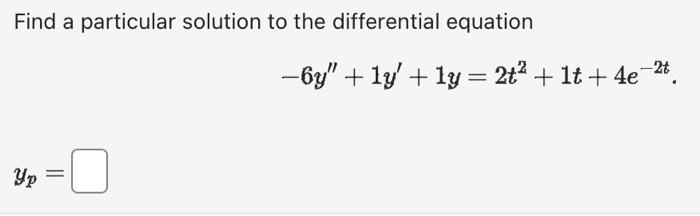 Solved Find a particular solution to the differential | Chegg.com