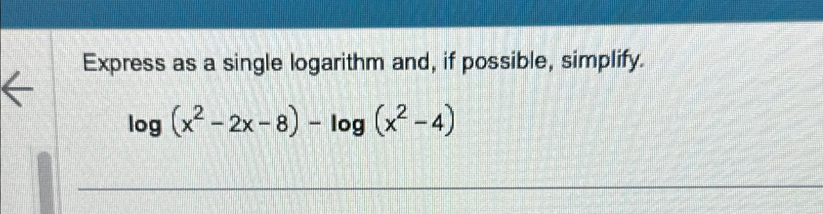 Solved Express as a single logarithm and, if possible, | Chegg.com