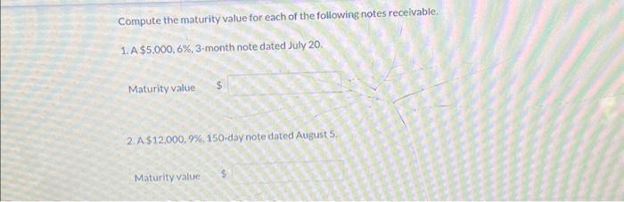 Solved Compute the maturity value for each of the following | Chegg.com