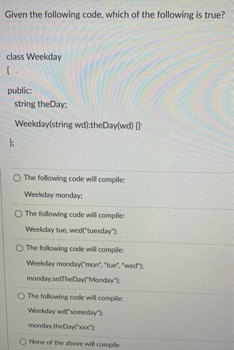 Solved Given the following code, which of the following is | Chegg.com