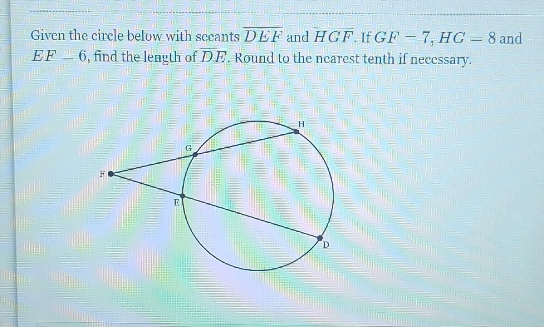 Solved Given the circle below with secants DEF and HGF. If | Chegg.com