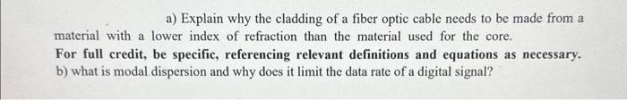 Solved A Explain Why The Cladding Of A Fiber Optic Cable