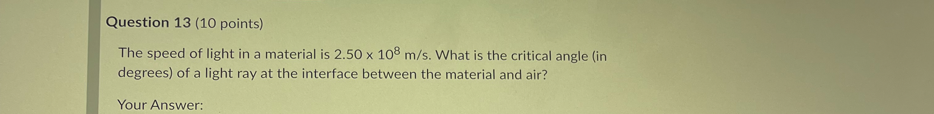 Solved Question 13 (10 ﻿points)The speed of light in a | Chegg.com