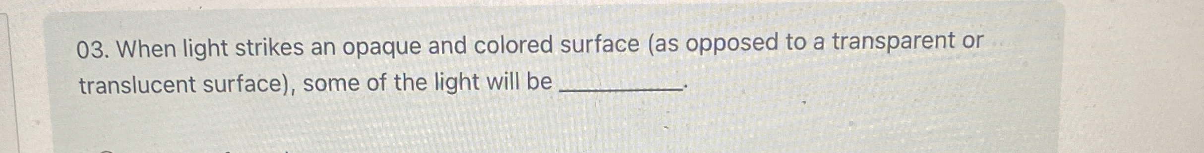 Solved When light strikes an opaque and colored surface (as | Chegg.com