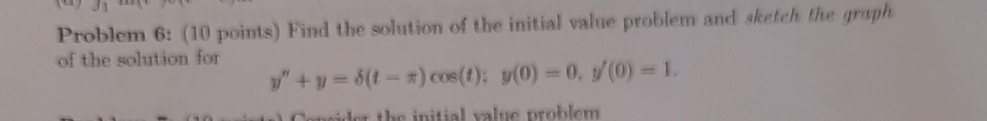 Solved Problem 6: (10 points) Find the solution of the | Chegg.com