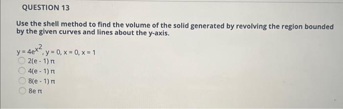 [Solved]: calculus 2 chapter 5 Use the shell method to find