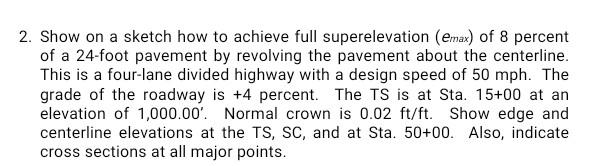 Solved Show on a sketch how to achieve full superelevation | Chegg.com