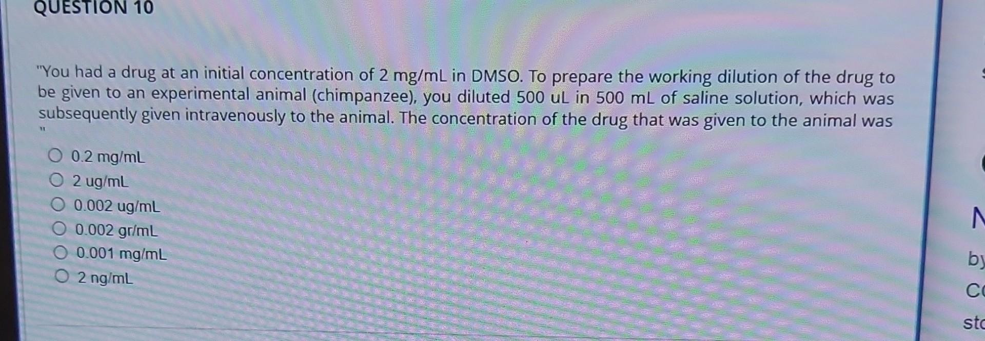 Solved "You had a drug at an initial concentration of 2mg/mL | Chegg.com