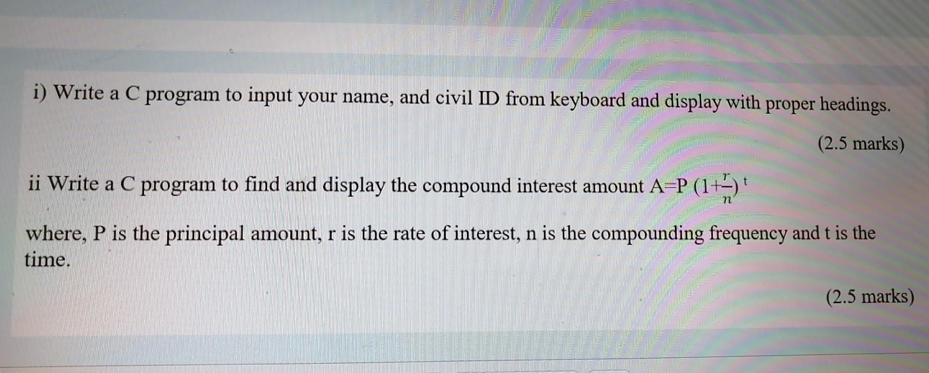 Solved i) Write a C program to input your name, and civil ID | Chegg.com