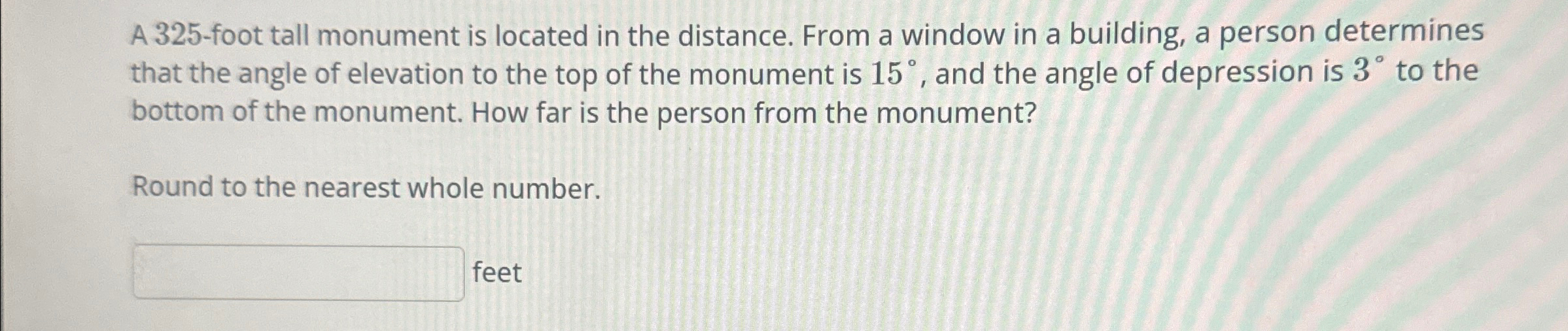 Solved A 325 -foot tall monument is located in the distance. | Chegg.com