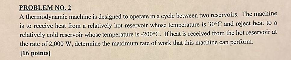 Solved PROBLEM NO. 2 A thermodynamic machine is designed to | Chegg.com