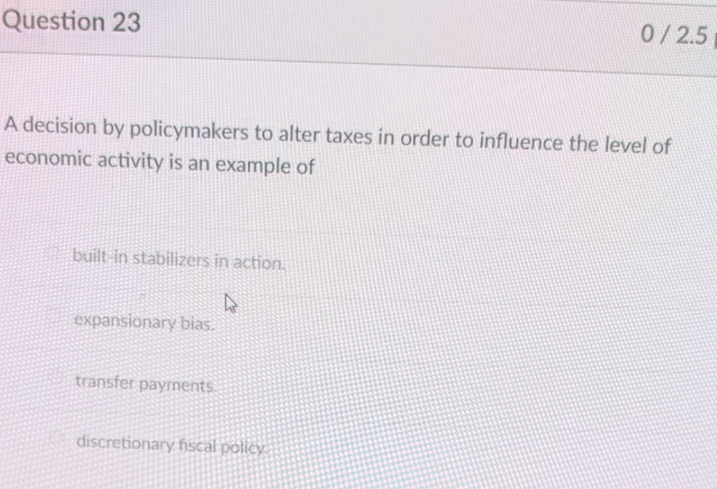 Solved Question 2302.5A decision by policymakers to alter | Chegg.com