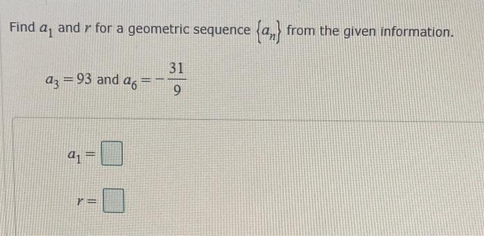Solved Find a1 and r for a geometric sequence {an} from the | Chegg.com
