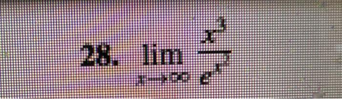 Solved 28. limx→∞exx3 | Chegg.com