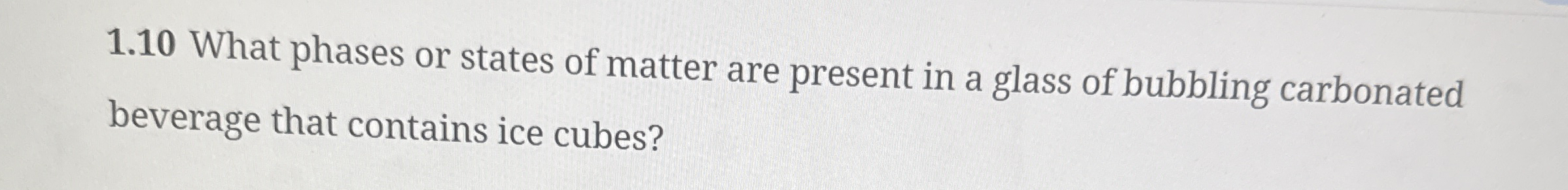 1.10 ﻿What phases or states of matter are present in | Chegg.com
