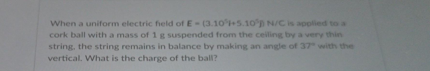 Solved When a uniform electric field of E=(3.105i+5.105j)N/C | Chegg.com