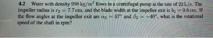 Solved Water with density 998 kg/m3 flows in a centrifugal | Chegg.com