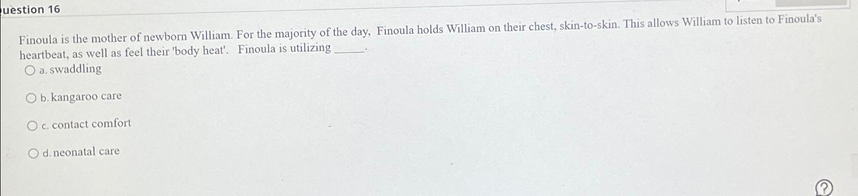 Solved uestion 16Finoula is the mother of newborn William. | Chegg.com