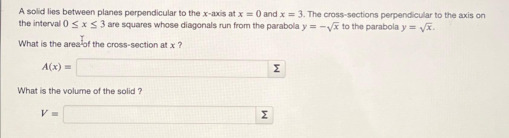 Solved A solid lies between planes perpendicular to the | Chegg.com