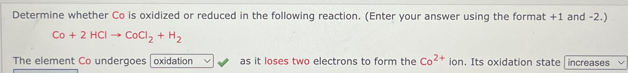 Solved Determine whether Co is oxidized or reduced in the | Chegg.com