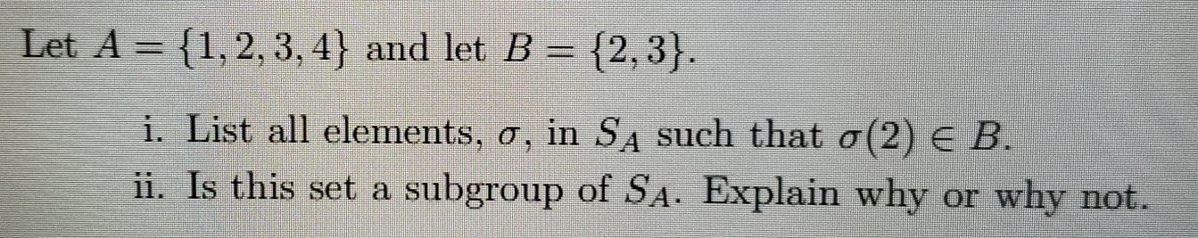Solved Let A={1,2,3,4} ﻿and let B={2,3}i. ﻿List all | Chegg.com