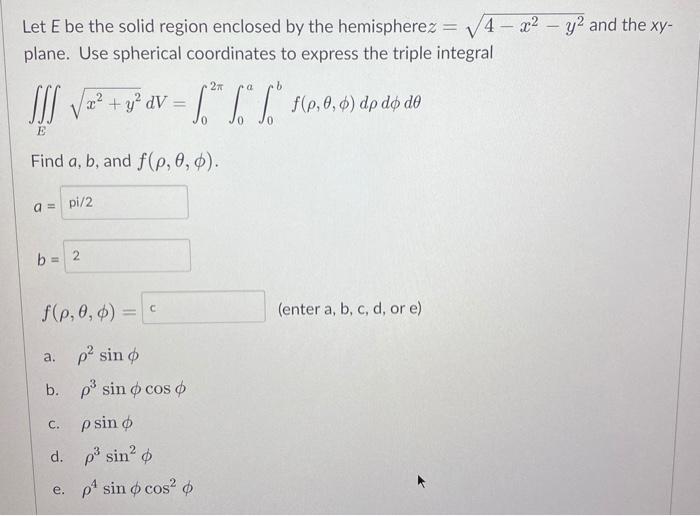 Solved Let E be the solid region enclosed by the hemispherez | Chegg.com