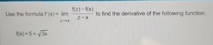 Solved Use the formula f'(x)=limz→xf(z)-f(x)z-x ﻿to find the | Chegg.com