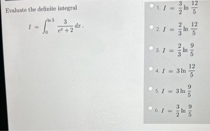Solved Evaluate the definite integral 1. I=23ln512 | Chegg.com