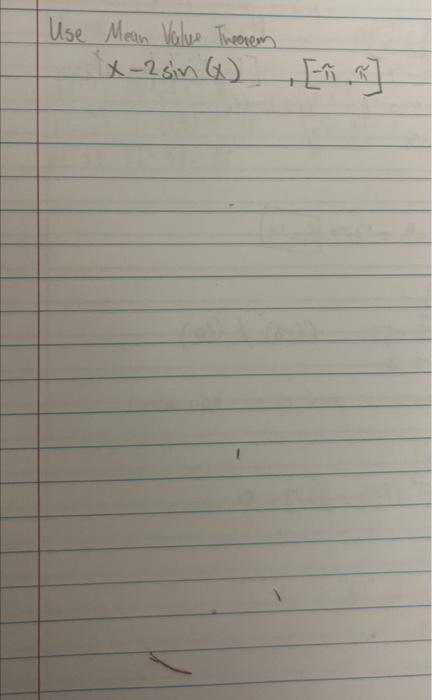 Solved Use Mean Value Therem x−2sin(x),[−π,π] | Chegg.com