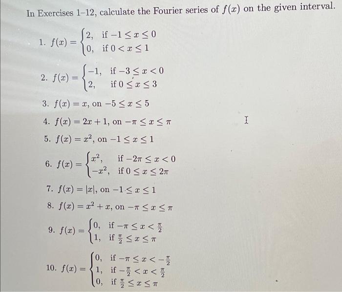 Solved In Exercises 1-12, calculate the Fourier series of | Chegg.com